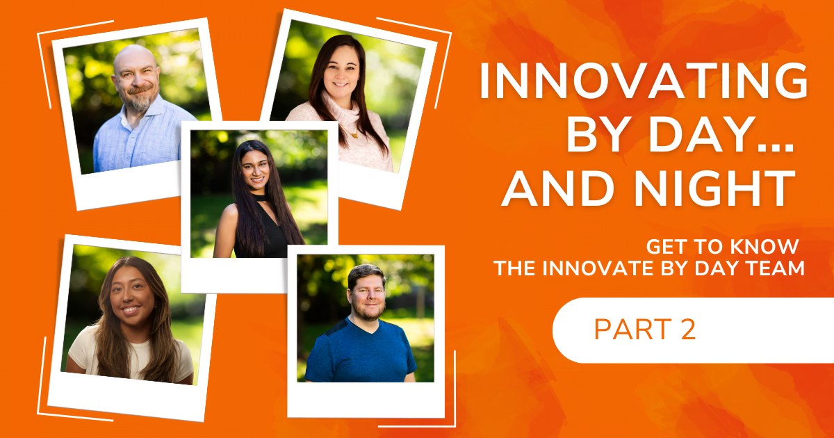 Innovating By Day... And Night: Part 2 | Innovate By Day